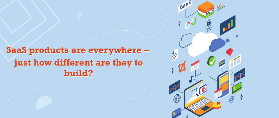 Just How Different Is Building a SaaS Product? - Forgeahead Just How Different Is Building a SaaS Product? - Forgeahead