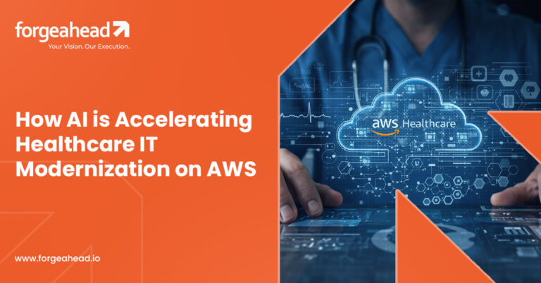 How AI Is Accelerating Healthcare IT Modernization on AWS - Forgeahead